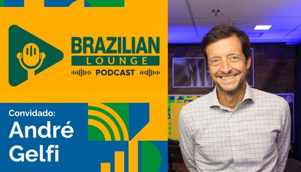 No podcast Brazilian Lounge, Andre Gelfi pede a redução da taxação na ...